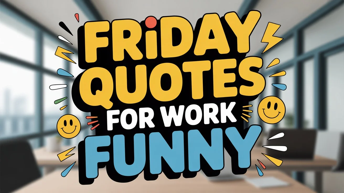 100+Friday Quotes for Work Funny 😂 — Hilarious Lines to Make Your ...
