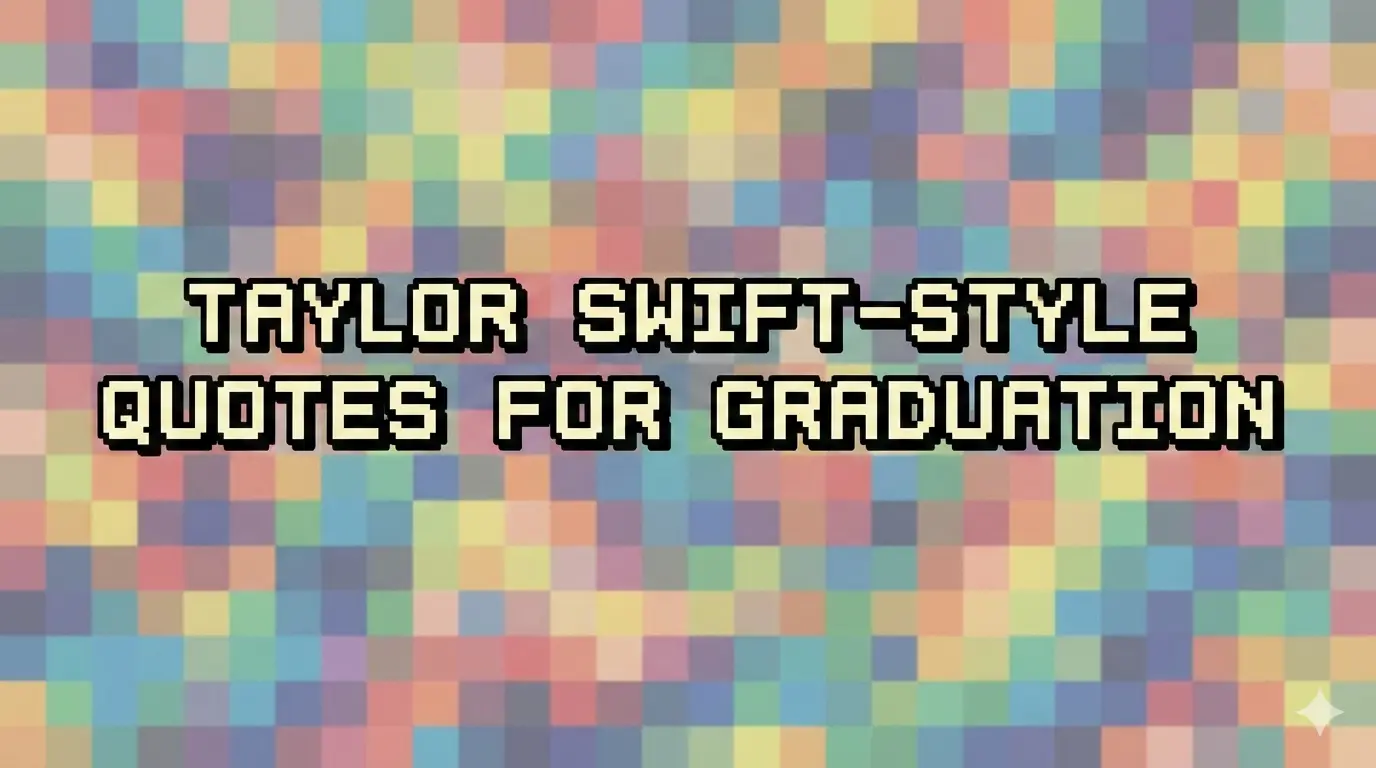 200 Taylor Swift–Style Quotes for Graduation to Inspire Your Next Chapter